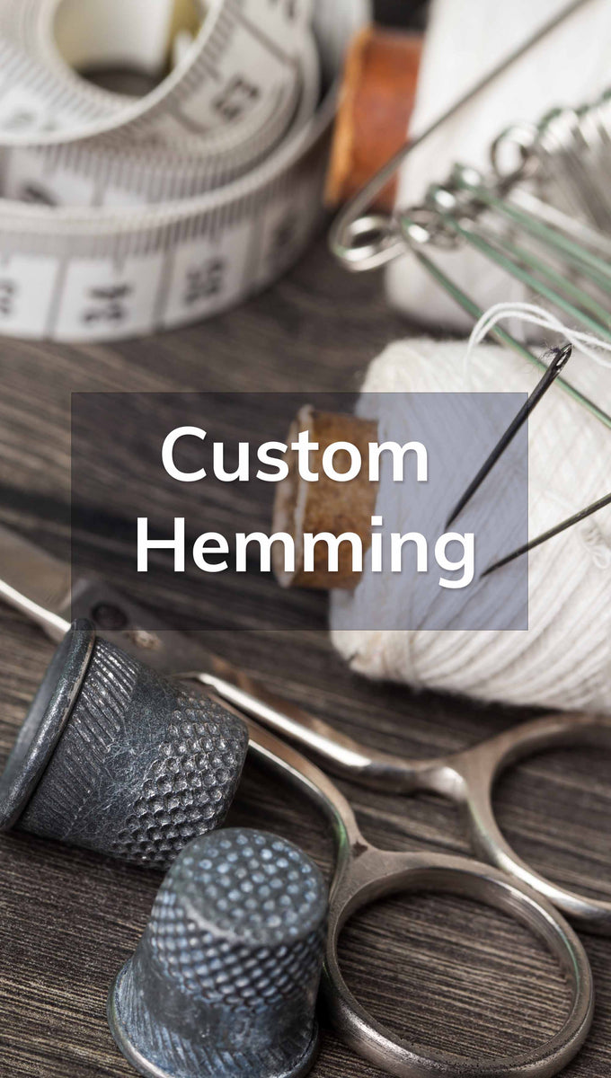 Custom Hemming - Eagle Rock WERKSHOP®